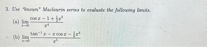 Solved 3. Use "known" Maclaurin series to evaluate the | Chegg.com