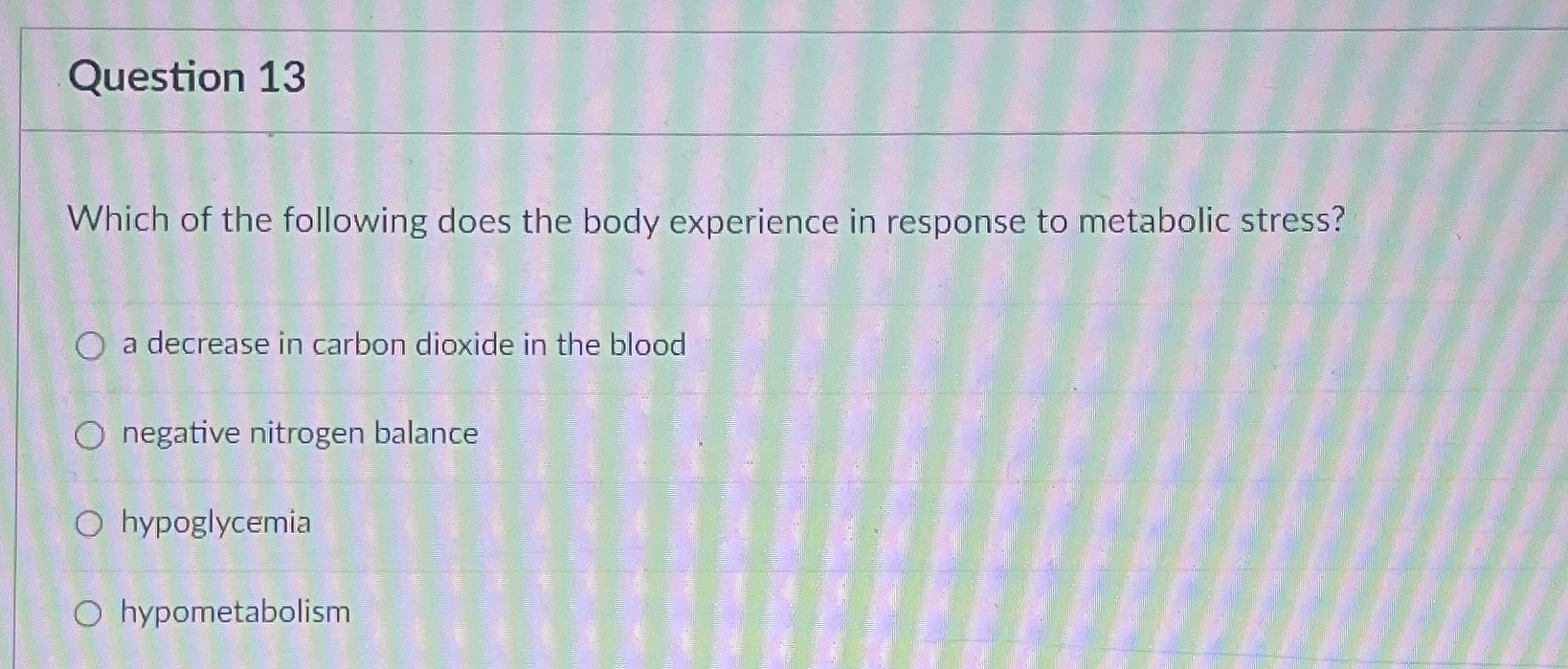 Solved Question 13Which of the following does the body | Chegg.com