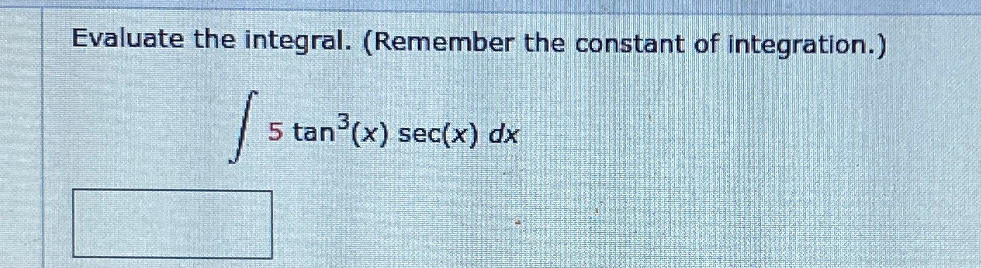 Solved Evaluate the integral. (Remember the constant of | Chegg.com