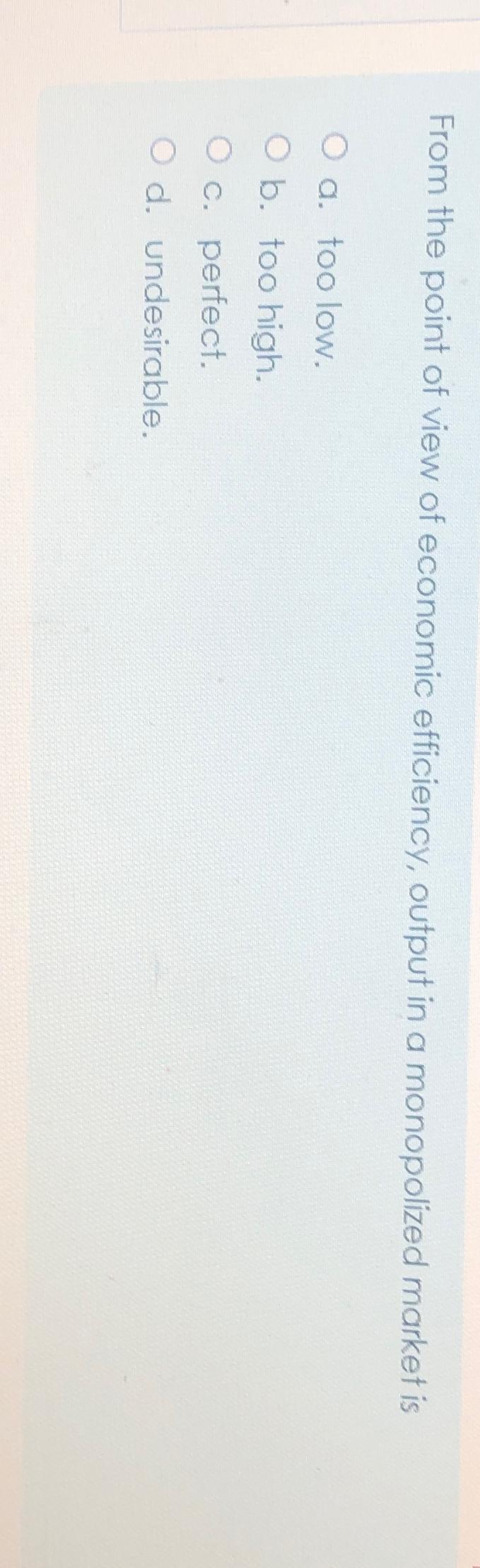 Solved From the point of view of economic efficiency, output | Chegg.com