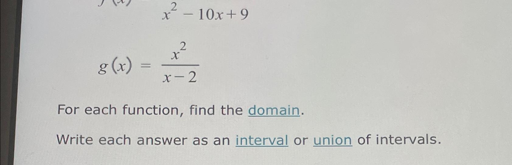 Solved g(x)=x2-10x+9x-2For each function, find the | Chegg.com