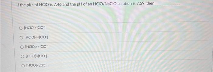 Solved If the pKa of HCIO is 7.46 and the pH of an | Chegg.com