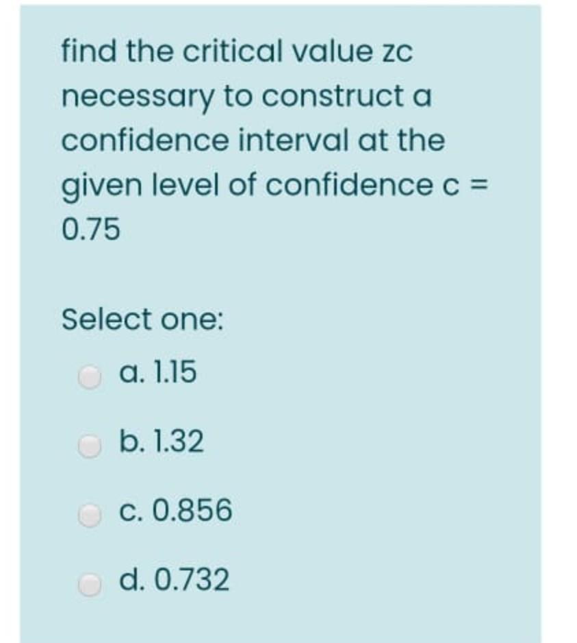 Solved find the critical value zc necessary to construct a | Chegg.com