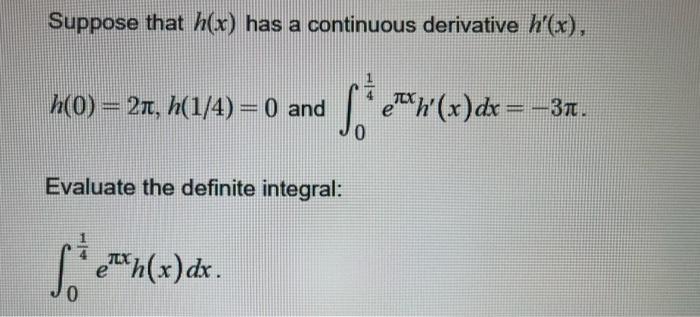Solved Suppose that h(x) has a continuous derivative h′(x), | Chegg.com