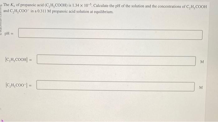 Solved The Ka of propanoic acid (C2H5COOH) is 1.34×10−5. | Chegg.com