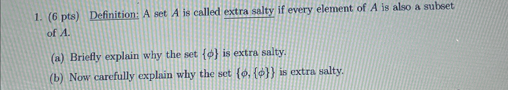 Solved (6 ﻿pts) ﻿Definition: A set A ﻿is called extra salty | Chegg.com