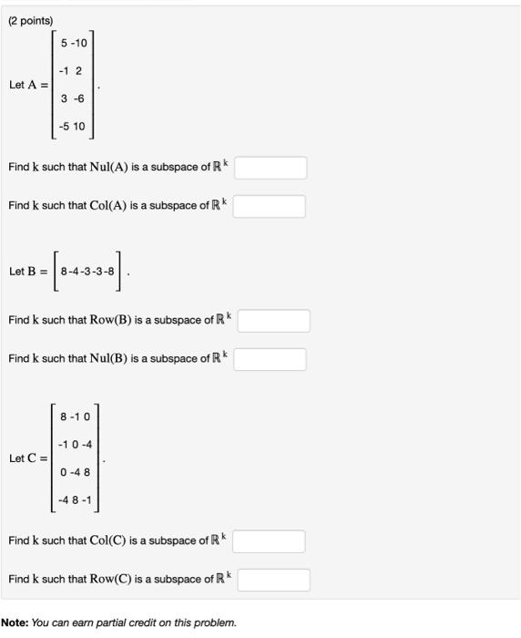 Solved (2 points) Let A=⎣⎡5−13−5−102−610⎦⎤ Find k such that | Chegg.com