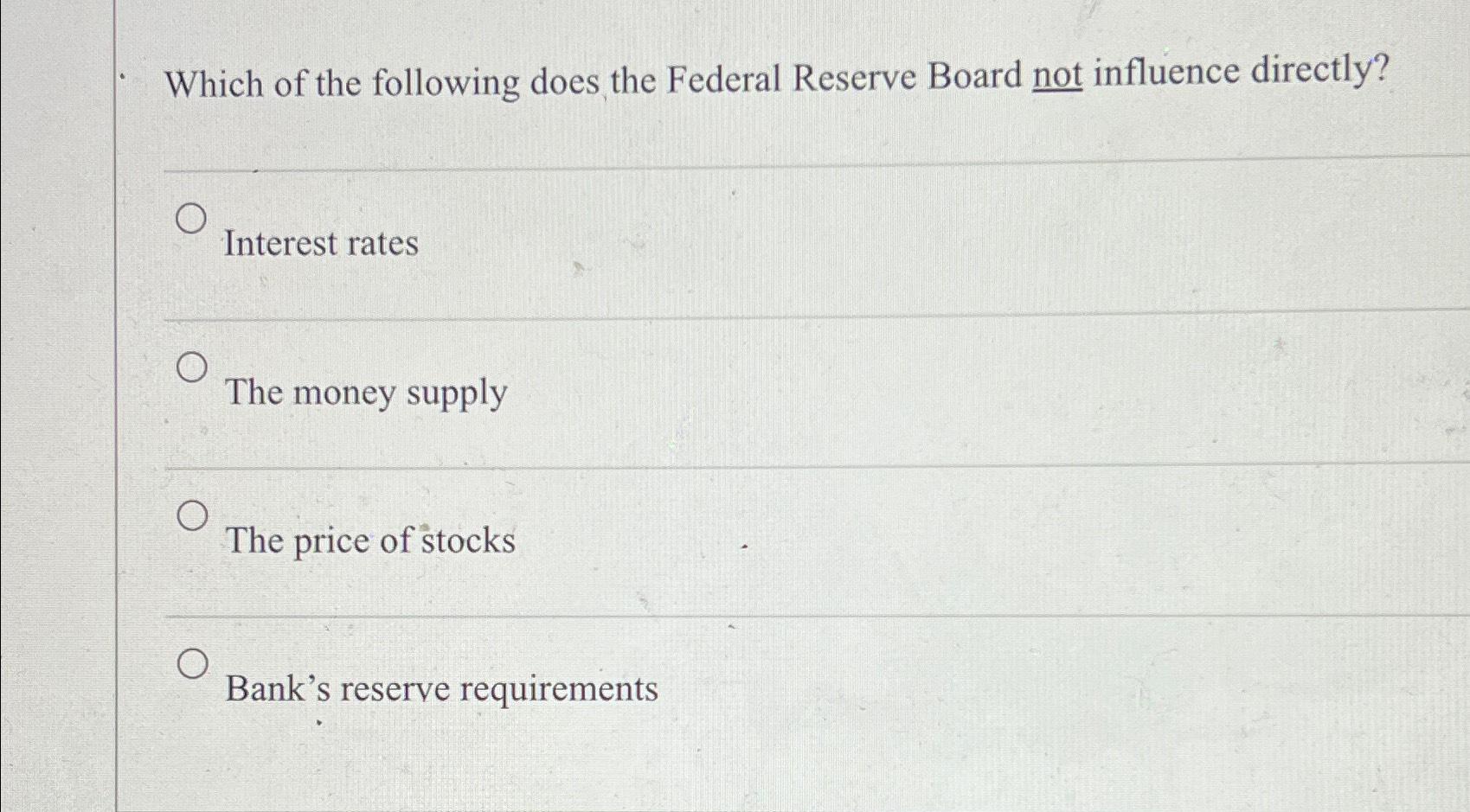 Solved Which of the following does the Federal Reserve Board | Chegg.com