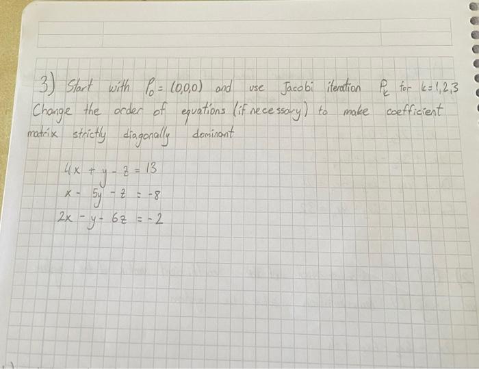 Solved 3) Start with P0=(0,0,0) and use Jacobi iteration Pk | Chegg.com