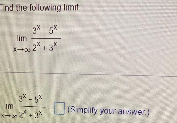 Solved Find the following limit. limx→∞2x+3x3x−5x | Chegg.com