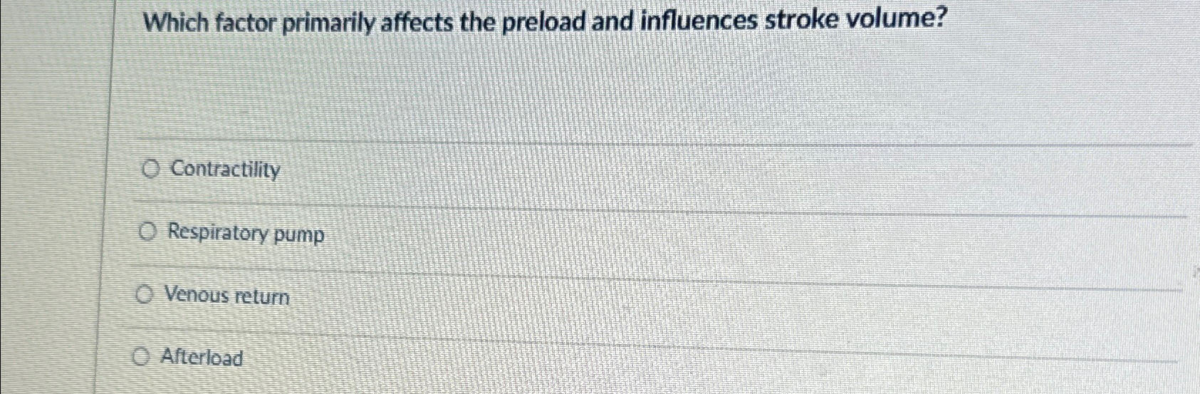 Solved Which factor primarily affects the preload and | Chegg.com