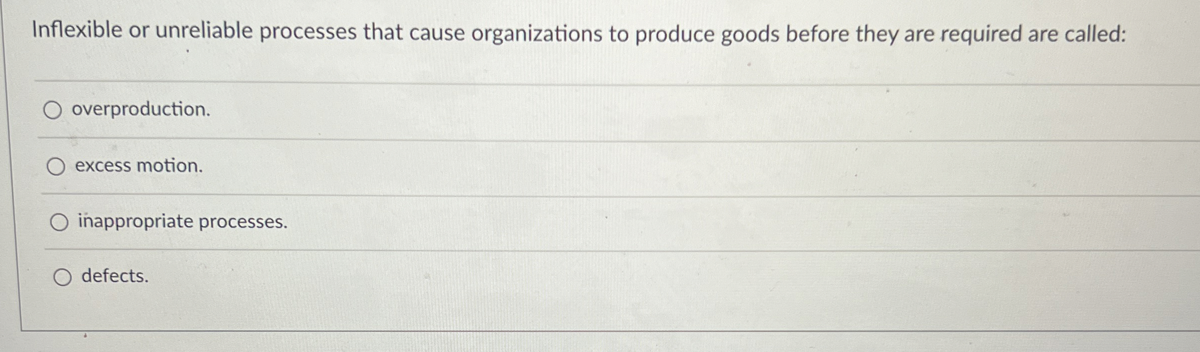 Solved Inflexible or unreliable processes that cause | Chegg.com