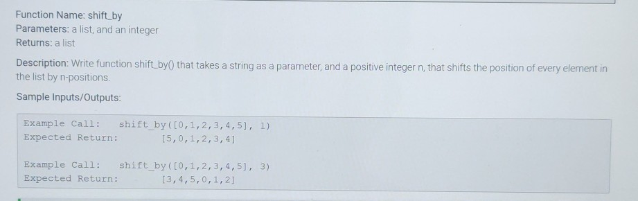 Solved Function Name: shift_by Parameters: a list, and an | Chegg.com