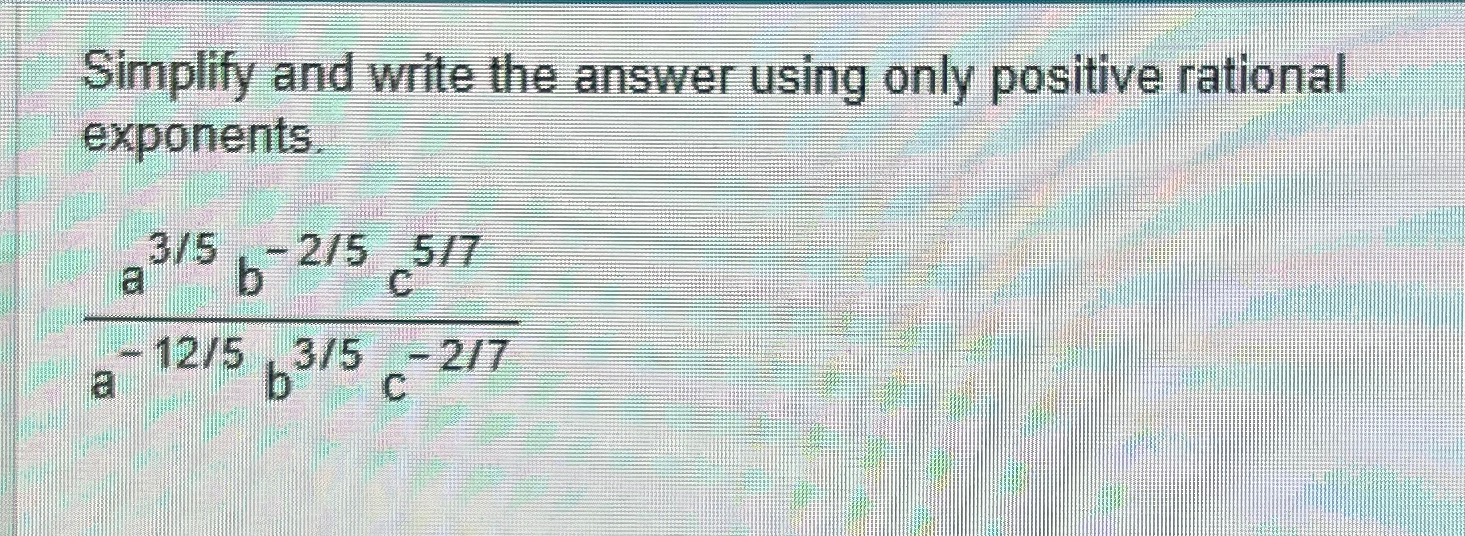 Solved Simplify and write the answer using only positive | Chegg.com
