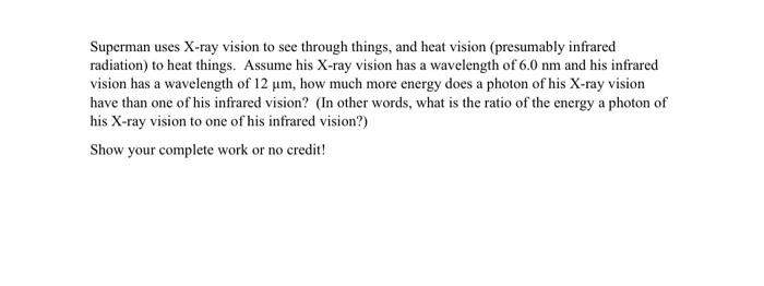 Solved Superman uses X-ray vision to see through things, and | Chegg.com