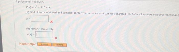 Solved A polynomial P is given. P(x)=x6−7x3−8 (a) Find all | Chegg.com