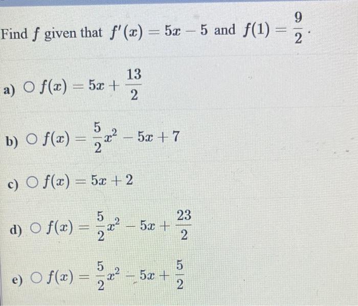 Solved Find f given that f′(x)=5x−5 and f(1)=29 a) | Chegg.com