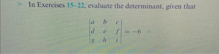 Solved In Exercises 15-22, evaluate the determinant, given | Chegg.com