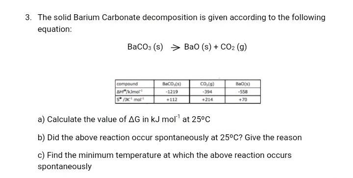 Solved 3. The solid Barium Carbonate decomposition is given | Chegg.com