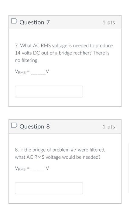 Solved 7. What AC RMS voltage is needed to produce 14 volts | Chegg.com