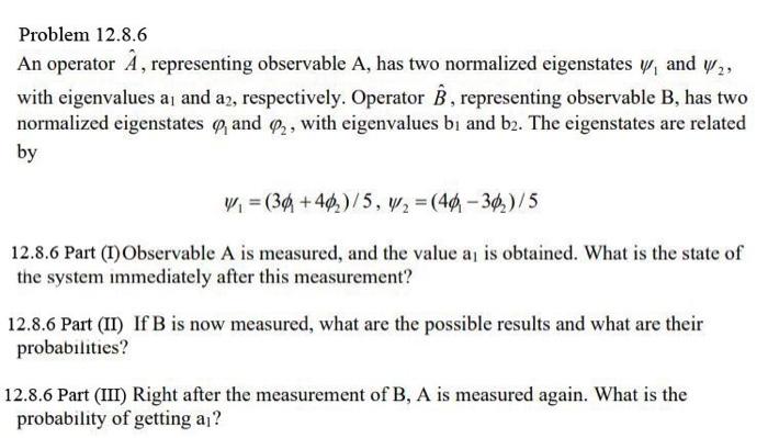 Solved Problem 12.8.6 An operator A, representing observable | Chegg.com