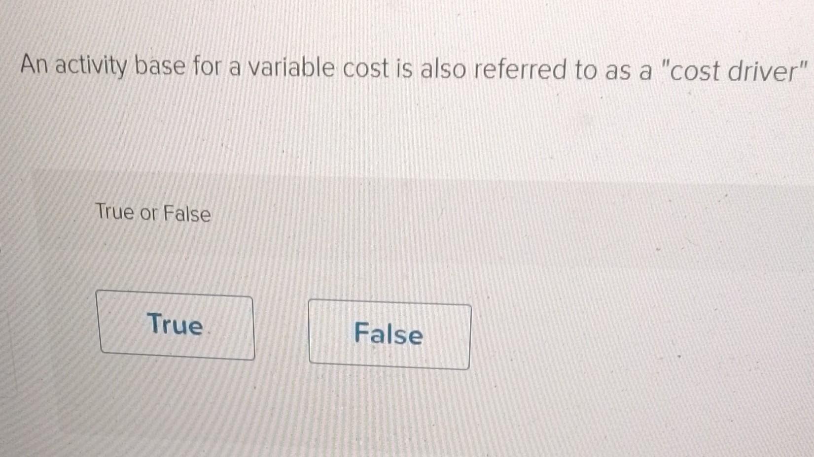 Solved An activity base for a variable cost is also referred | Chegg.com