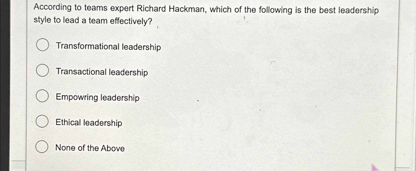 Solved According to teams expert Richard Hackman, which of | Chegg.com