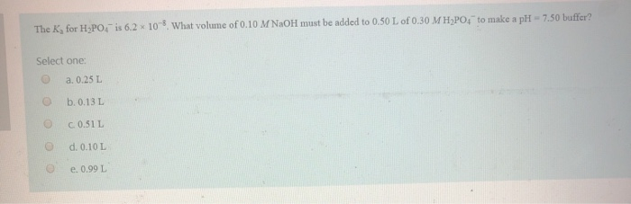 Solved The K, for H3PO, is 6.2 x 10 What volume of 0.10 M | Chegg.com