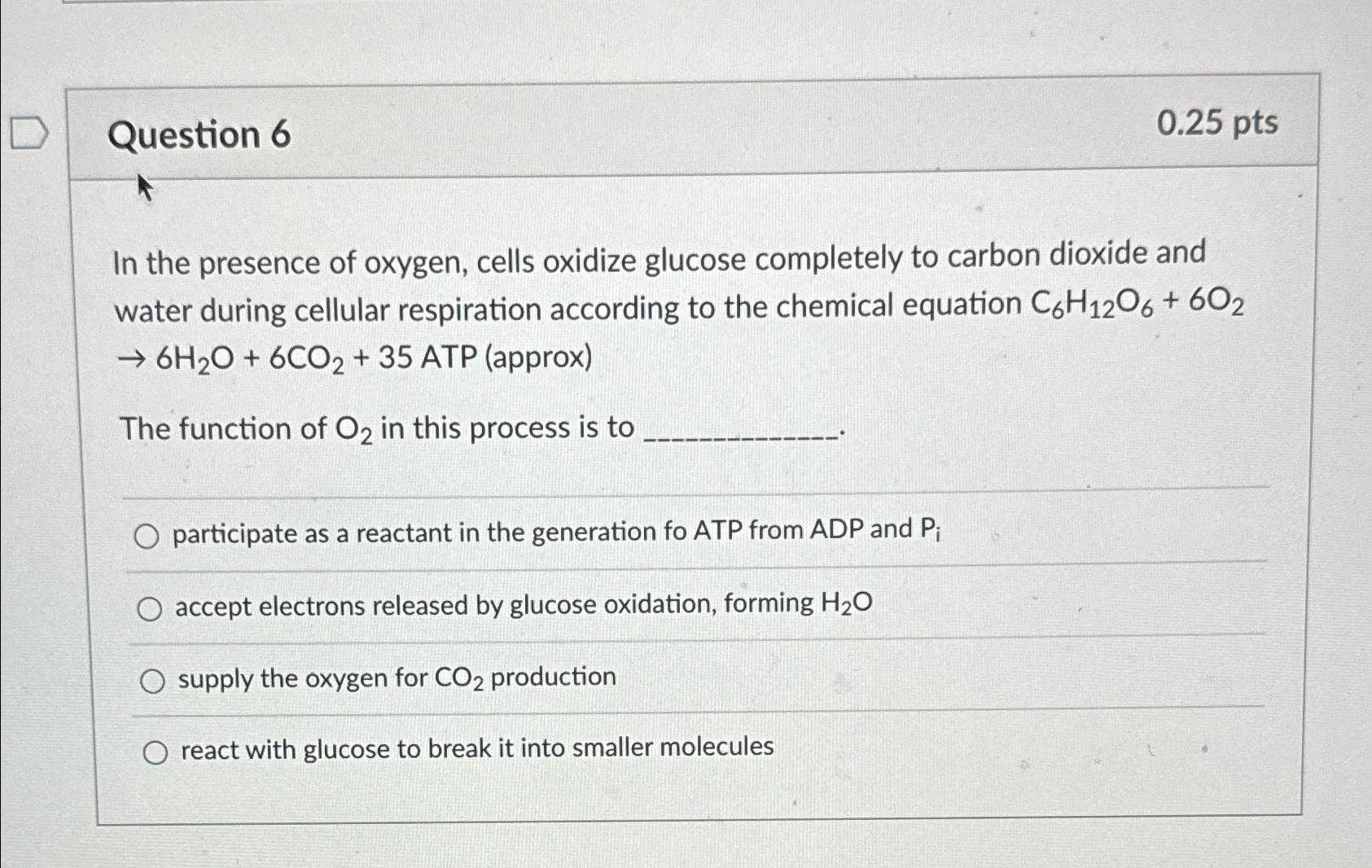 Solved Question 60.25 ﻿ptsIn the presence of oxygen, cells | Chegg.com