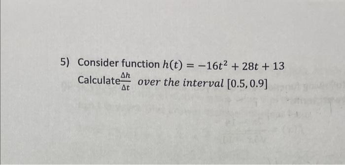 Solved - 5) Consider function h(t) - 16t2 + 28t + 13 Δh | Chegg.com