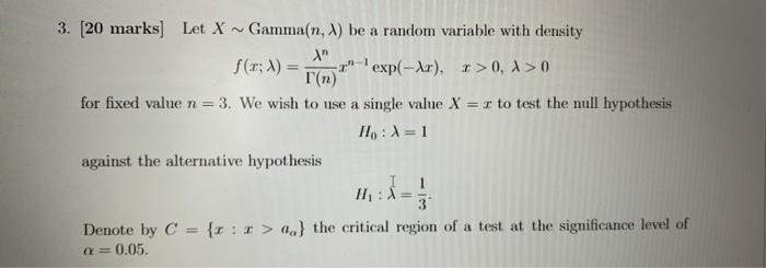 Solved 3. [20 marks] Let X∼Gamma(n,λ) be a random variable | Chegg.com