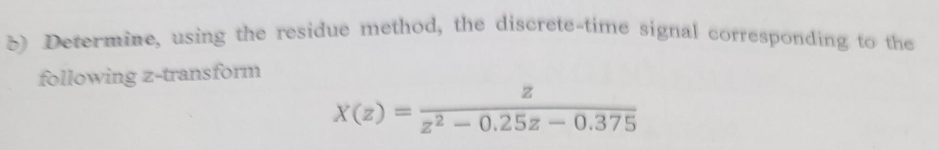 Solved Determine, using the residue method, the | Chegg.com