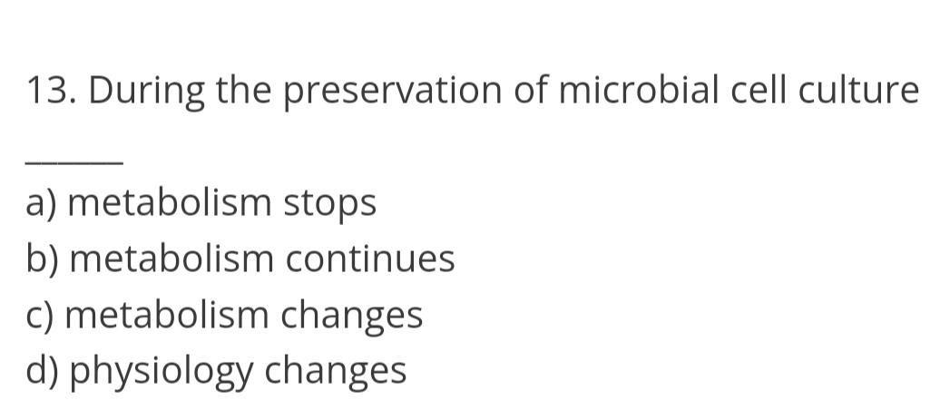 Solved During the preservation of microbial cell culturea) | Chegg.com