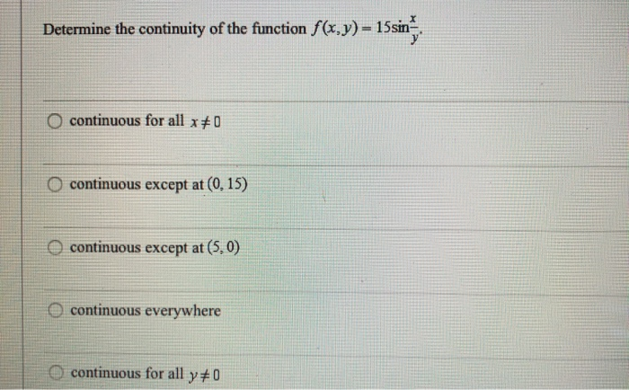 Solved Determine the continuity of the function f(x,y) - | Chegg.com