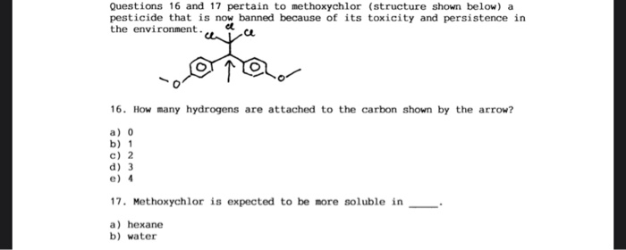 Solved Questions 16 and 17 pertain to methoxychlor | Chegg.com