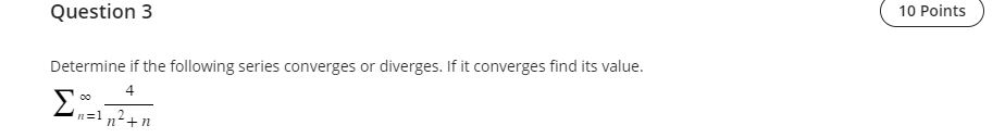 Solved Question 3Determine if the following series converges | Chegg.com
