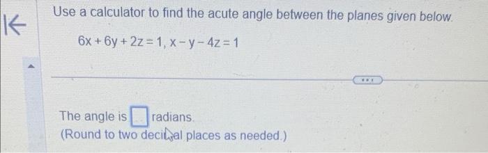 Solved Use a calculator to find the acute angle between the | Chegg.com