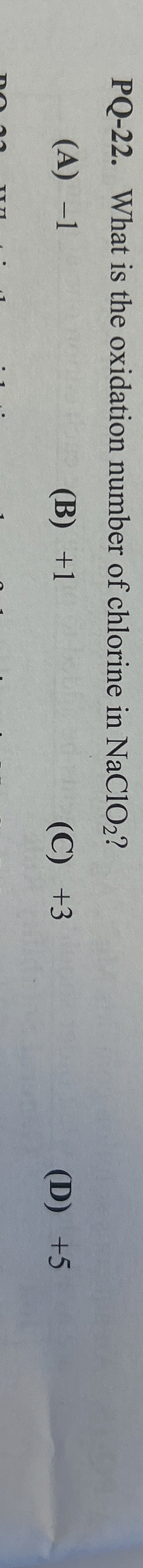 Solved PQ-22. ﻿What is the oxidation number of chlorine in | Chegg.com