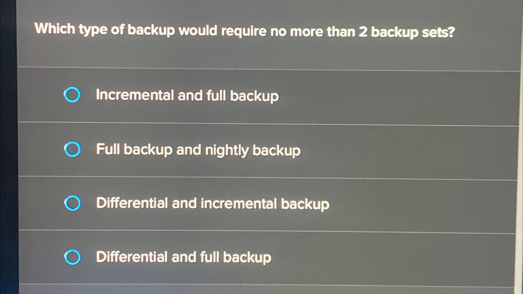 Solved Which type of backup would require no more than 2 | Chegg.com
