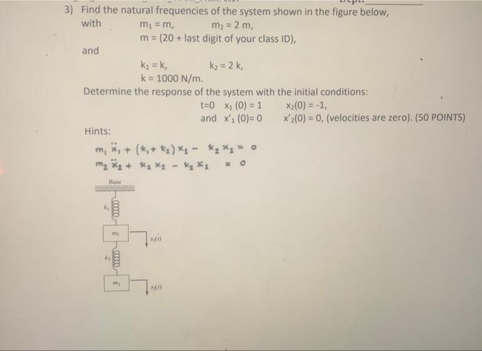 Solved 3) Find the natural frequencies of the system shown | Chegg.com
