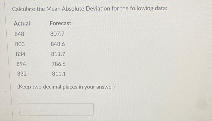 Solved Calculate the Mean Absolute Deviation for the | Chegg.com