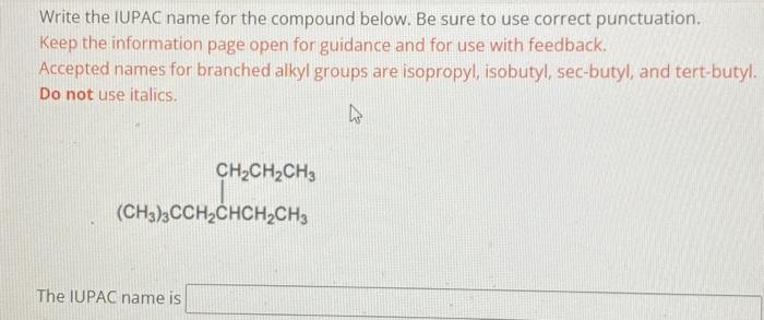 Solved Write the IUPAC name for the compound below. Be sure | Chegg.com
