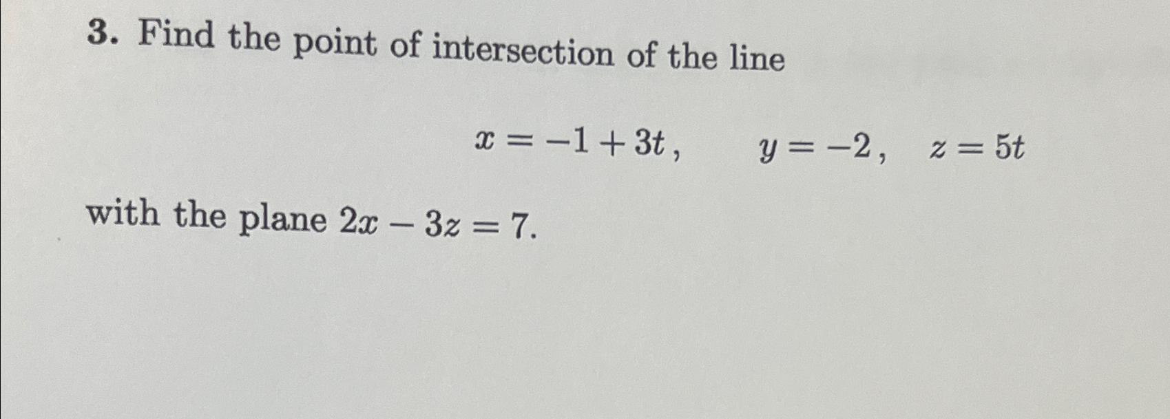 Solved Find the point of intersection of the | Chegg.com