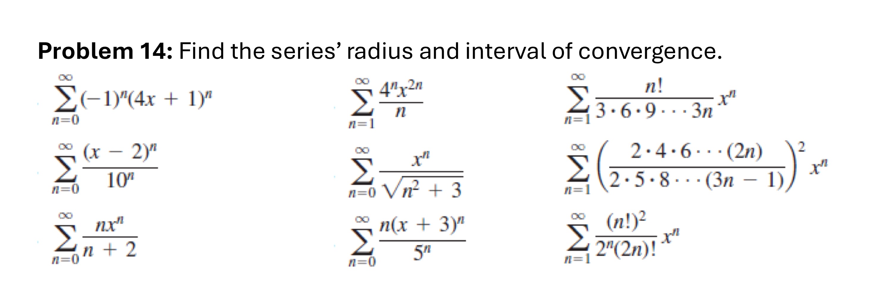Solved Problem 14: Find the series' radius and interval of | Chegg.com