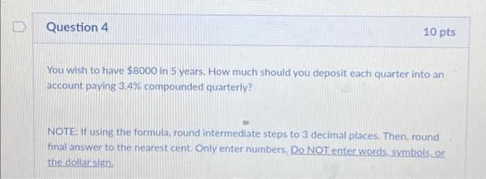 Solved Question 4 10 pts You wish to have $8000 in 5 years. | Chegg.com
