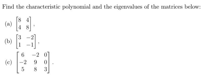 Solved Find the characteristic polynomial and the | Chegg.com