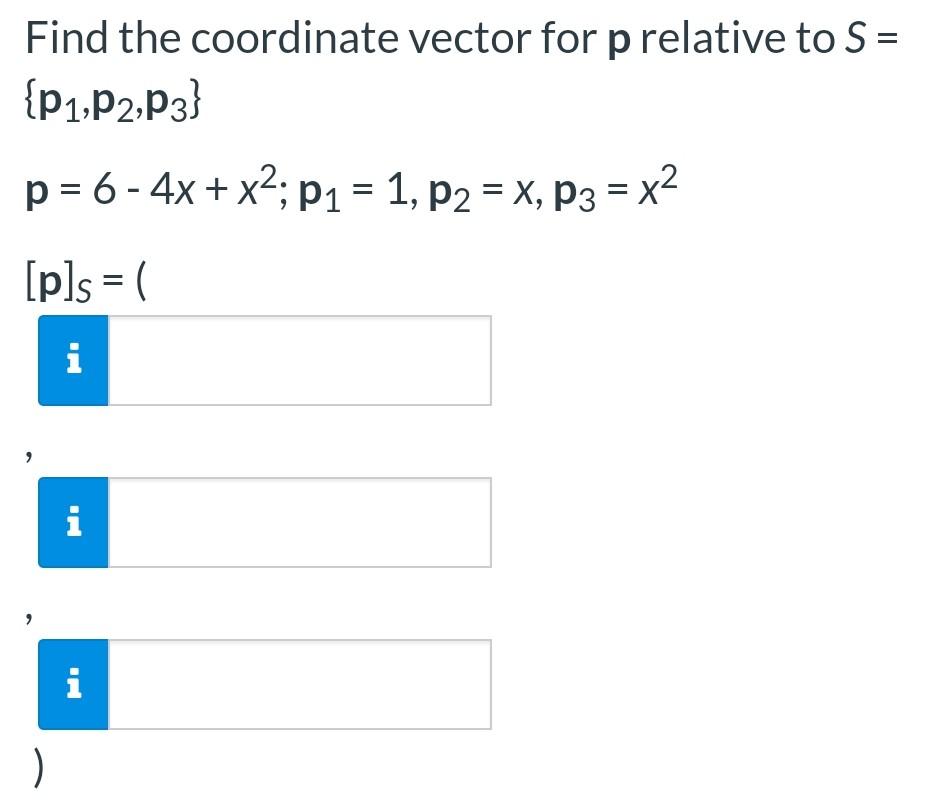 Solved Find the coordinate vector for p relative to S= | Chegg.com