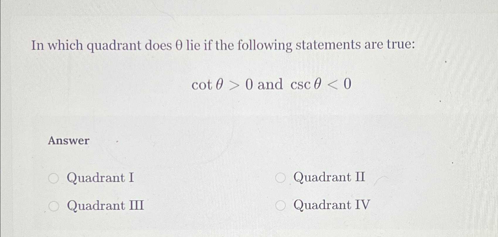 Solved In which quadrant does θ ﻿lie if the following | Chegg.com