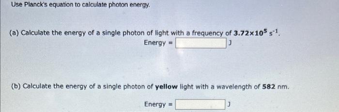 Solved Use Planck's equation to calculate photon energy. (a) | Chegg.com