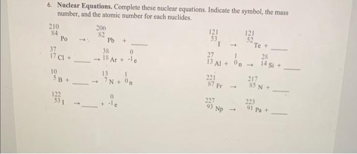 Solved 6. Nuclear Equations. Complete these nuclear | Chegg.com